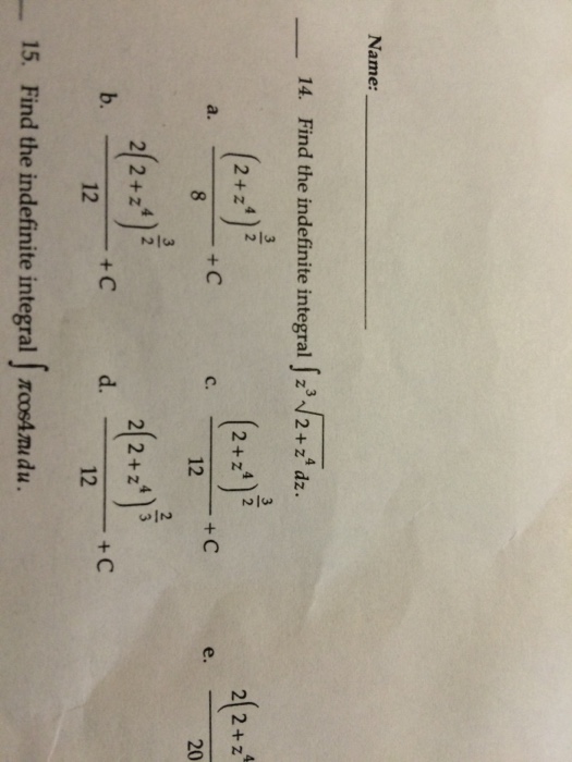 Solved Find the indefinite integral integral z^3 squareroot | Chegg.com