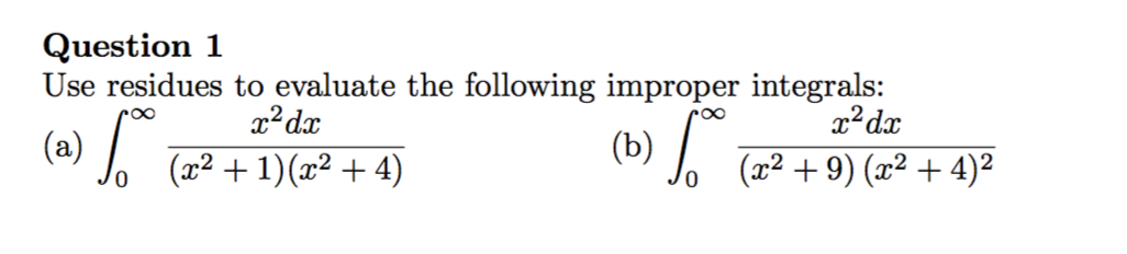 Solved Use residues to evaluate the following improper | Chegg.com