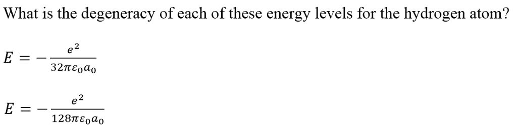 What is the degeneracy of each of these energy levels | Chegg.com