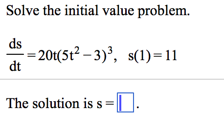 Solved Solve the initial value problem. The solution is | Chegg.com