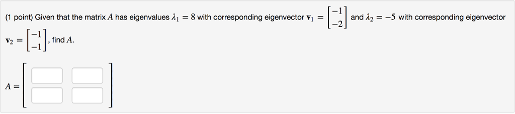 Solved ? and ?2--5 with corresponding eigenvector (1 point) | Chegg.com
