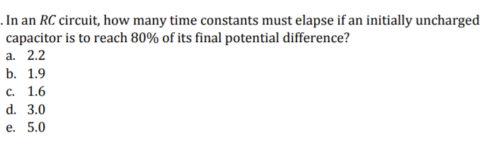 Solved In an RC circuit, how many time constants must elapse | Chegg.com