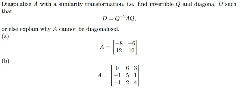 Solved Diagonalize A with a similarity transformation, i.e. | Chegg.com