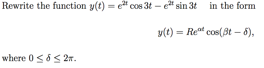 Solved: Rewrite The Function Y(t) = E^2t Cos 3t - E^2t Sin... | Chegg.com