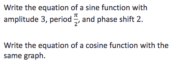 Solved Write the equation of a sine function with amplitude | Chegg.com