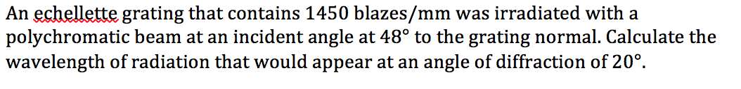 Solved An echellette grating that contains 1450 blazes/mm | Chegg.com
