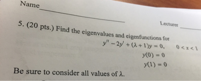 Solved Find the eigenvalues and eigenfunctions for y Solved Find the eigenvalues and eigenfunctions for y