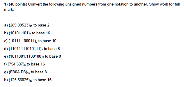 Solved 1) (40 points) Convert the following unsigned numbers | Chegg.com