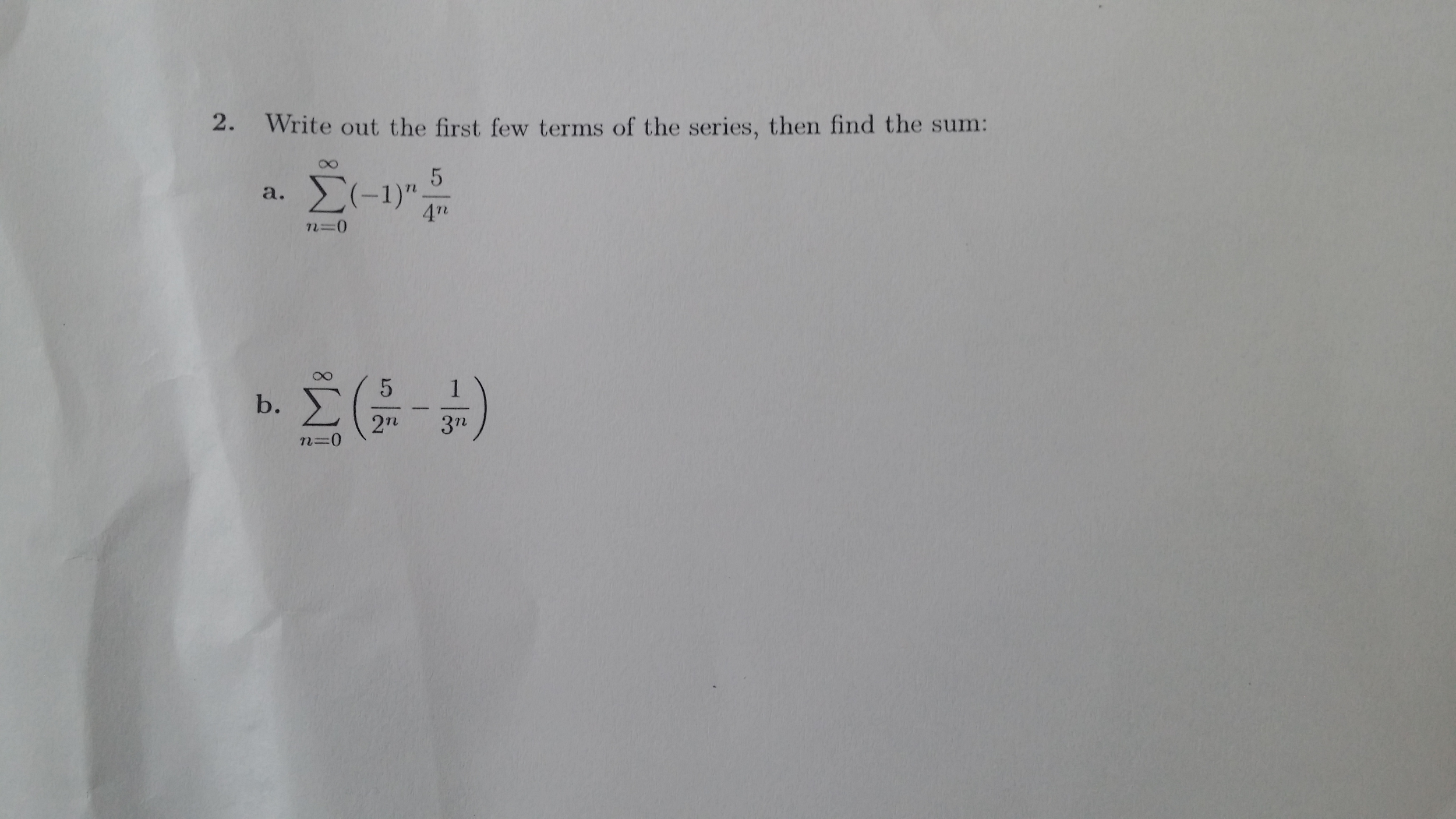 Solved Write Out The First Few Terms Of The Series Then