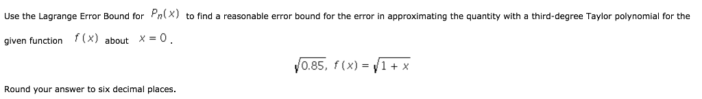 Solved Use the Lagrange Error Bound for P_n(x) to find a | Chegg.com