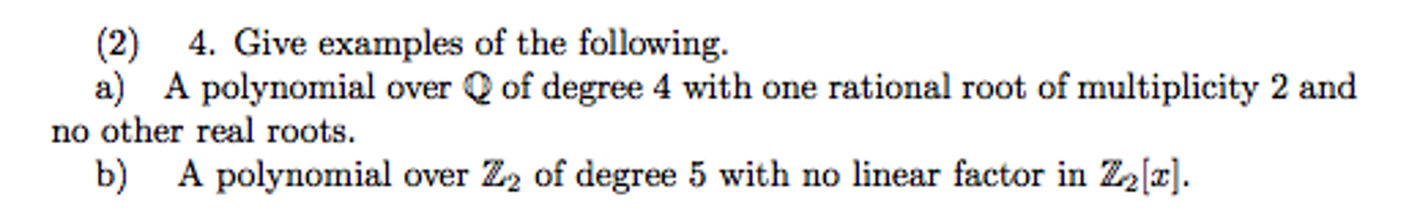 Solved Give examples of the following. A polynomial over Q | Chegg.com