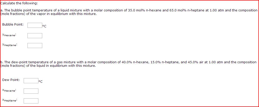 Solved Calculate the following: a. The bubble point | Chegg.com