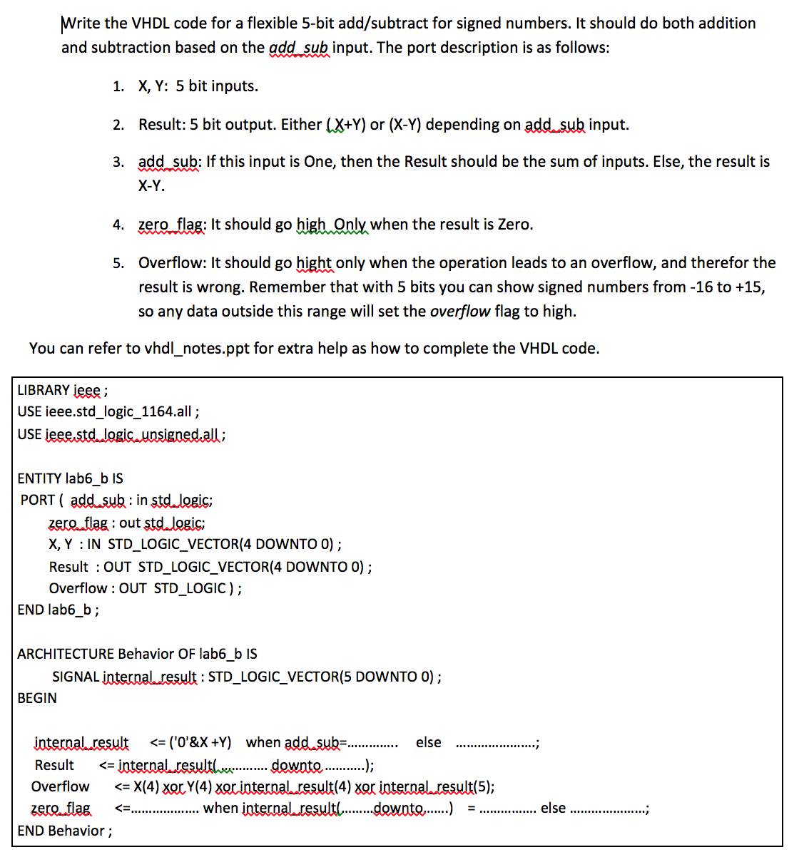 Solved Write the VHDL code for a flexible 5-bit add/subtract | Chegg.com Solved Write the VHDL code for a flexible 5-bit add/subtract | Chegg.com