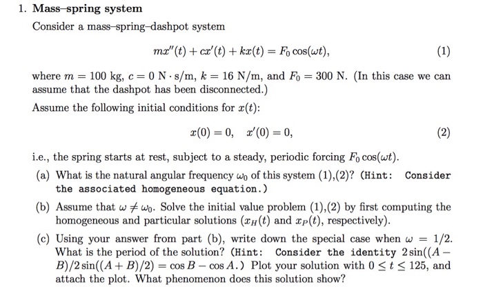 Solved 1. Mass-spring system Consider a mass-spring-dashpot | Chegg.com