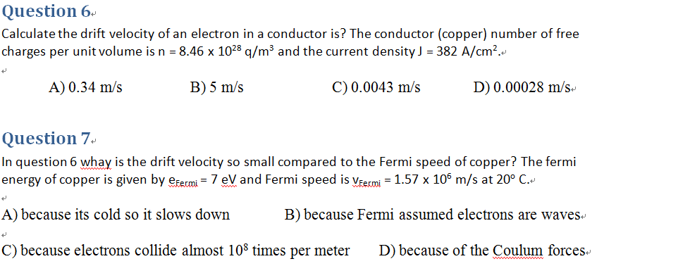 Solved Calculate the drift velocity of an electron in a | Chegg.com