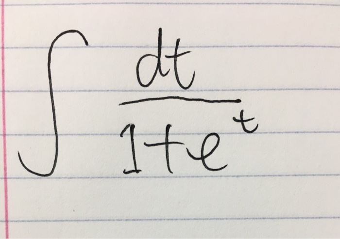 Solved Integral dt/1 + e^t | Chegg.com