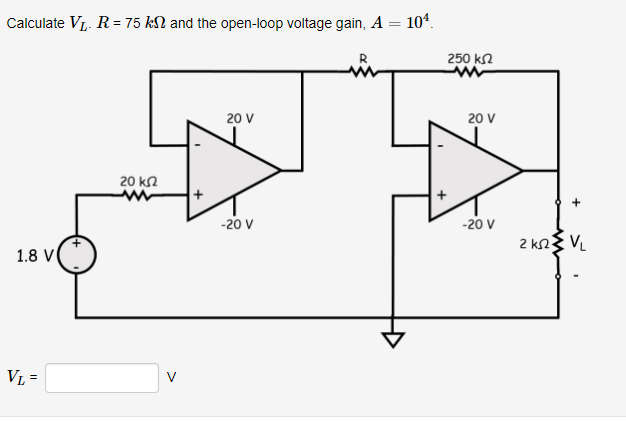Solved Calculate VL-R-75 kΩ and the open-loop voltage gain. | Chegg.com