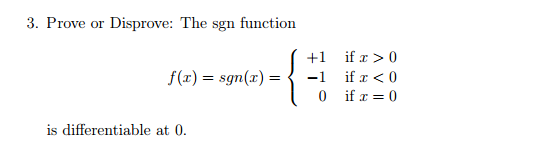 Solved Prove or Disprove: the sgn function f(x) = sgn(x) = | Chegg.com