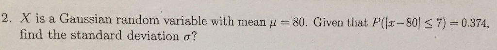 Solved 2. X is a Gaussian random variable with mean μ = 80. | Chegg.com