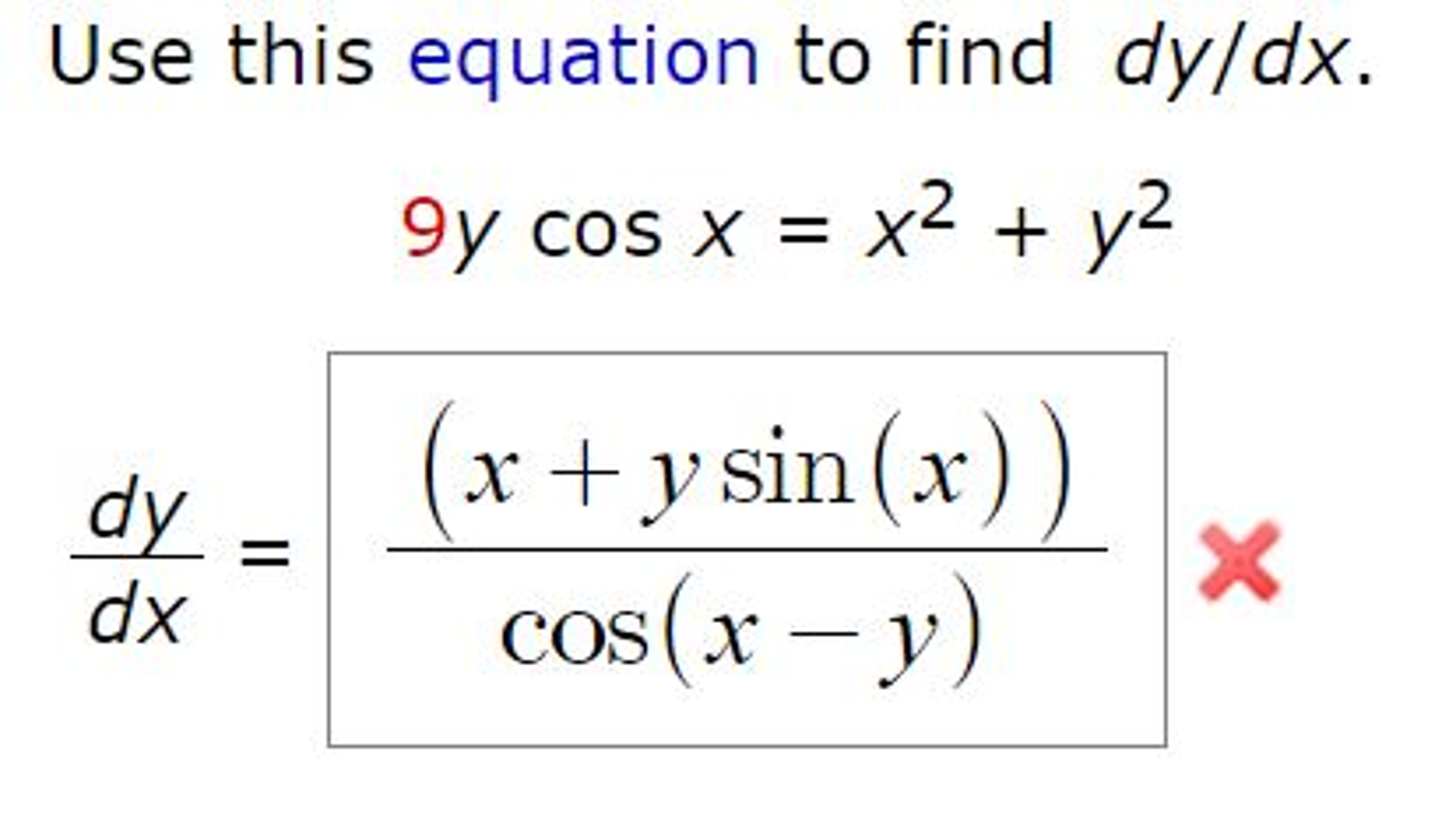 Solved Use this equation to find dy/dx. 9y cos X = X^2 + | Chegg.com