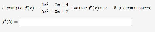 Solved Let f(x) = 4x^2 - 7x + 4/5x^2 + 3x + 7. Evaluate | Chegg.com