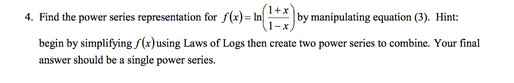 Solved Find the power series representation for f(x) = ln(1 | Chegg.com