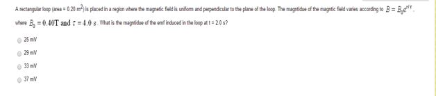 Solved A rectangular loop (area = 0.20 m2) is placed in a | Chegg.com