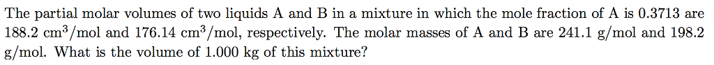 Solved The partial molar volumes of two liquids A and B in a | Chegg.com