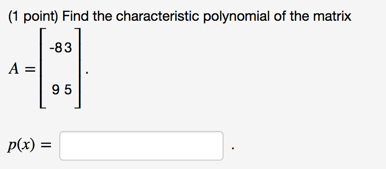 Solved Find the characteristic polynomial of the matrix A = | Chegg.com