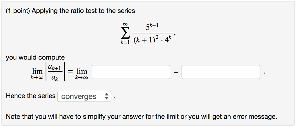 Solved (1 point) Applying the ratio test to the series IM8 - | Chegg.com