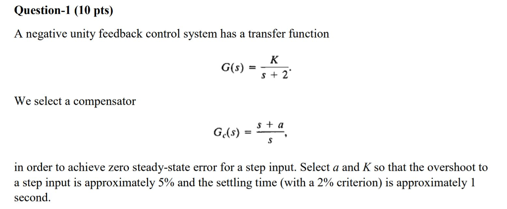 Solved Question-1 (10 pts) A negative unity feedback control | Chegg.com