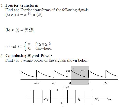Solved 4. Fourier transform e Fourier transforms O (a) x1 | Chegg.com