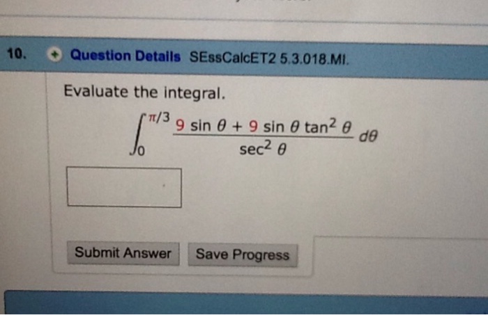 Solved Evaluate the integral. Integral pi/3^0 9sin theta | Chegg.com