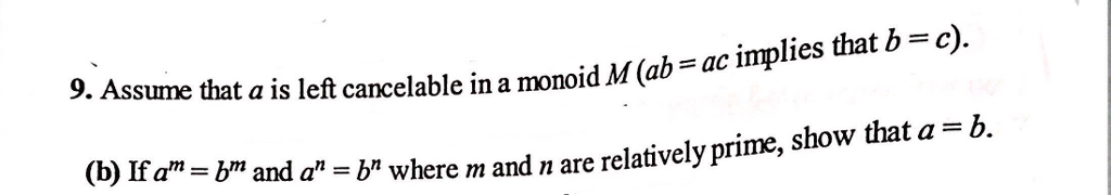 Solved Assume that a is left cancelable in a monoid M(ab = | Chegg.com