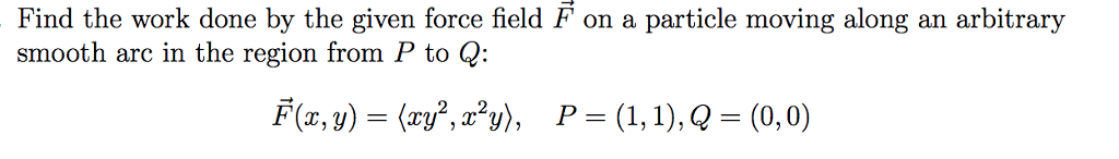 Solved Find the work done by the given force field F on a | Chegg.com