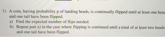 Solved A coin, having probability p of landing heads, is | Chegg.com