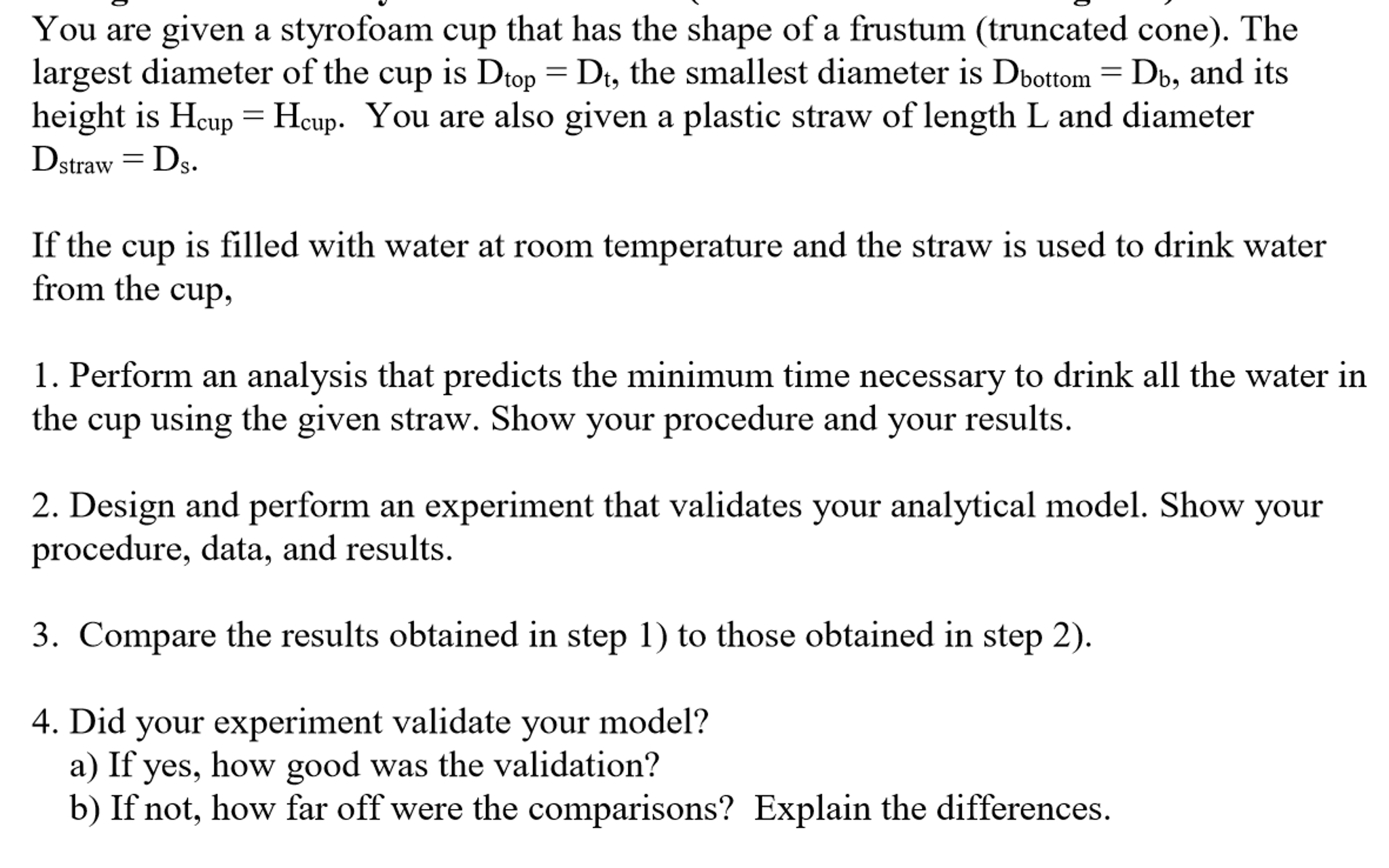 Solved You are given a styrofoam cup that has the shape of a | Chegg.com