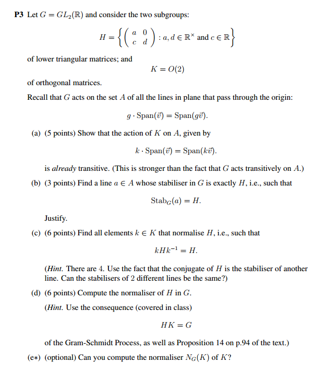 Solved Let G = GL_2(R) and consider the two subgroups: H = | Chegg.com