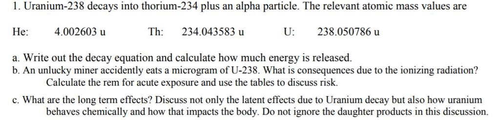 Solved 1. Uranium-238 decays into thorium-234 plus an alpha | Chegg.com