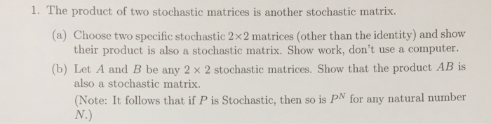 Solved The product of two stochastic matrices is another | Chegg.com