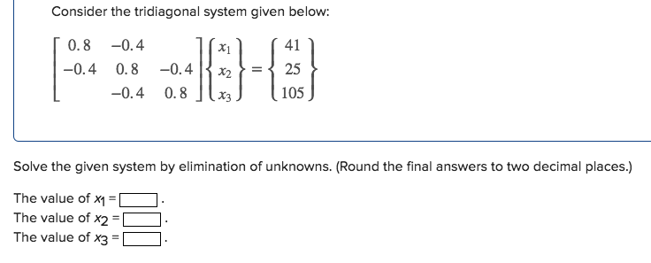 Solved Consider the tridiagonal system given below: 0.8 -0.4 | Chegg.com