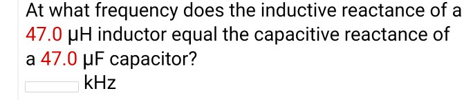 Solved At What Frequency Does The Inductive Reactance Of A