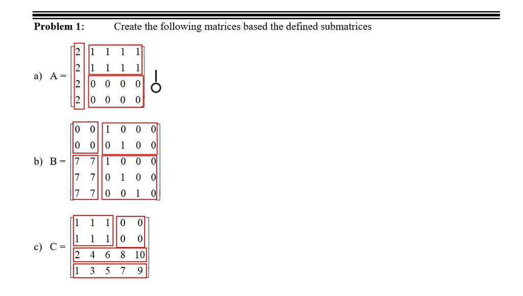 Solved Problem 1:Create the following matrices based the | Chegg.com
