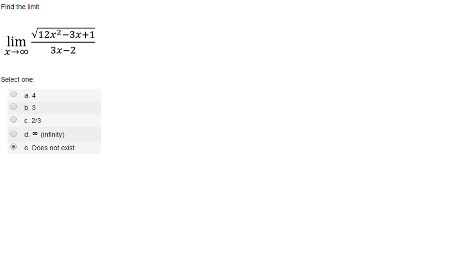 Solved Find the limit 12x2 - 3x + 1 / 3x - 2 Select one 4 | Chegg.com