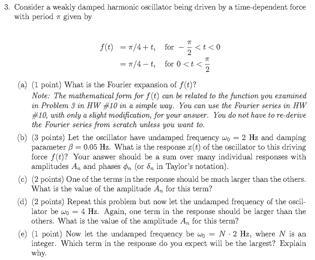 Solved 3. Consider a weakly damped harmonic oscillator being | Chegg.com