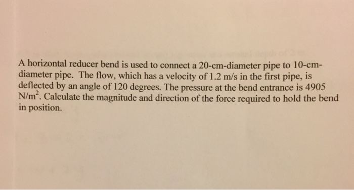 Solved A horizontal reducer bend is used to connect a | Chegg.com