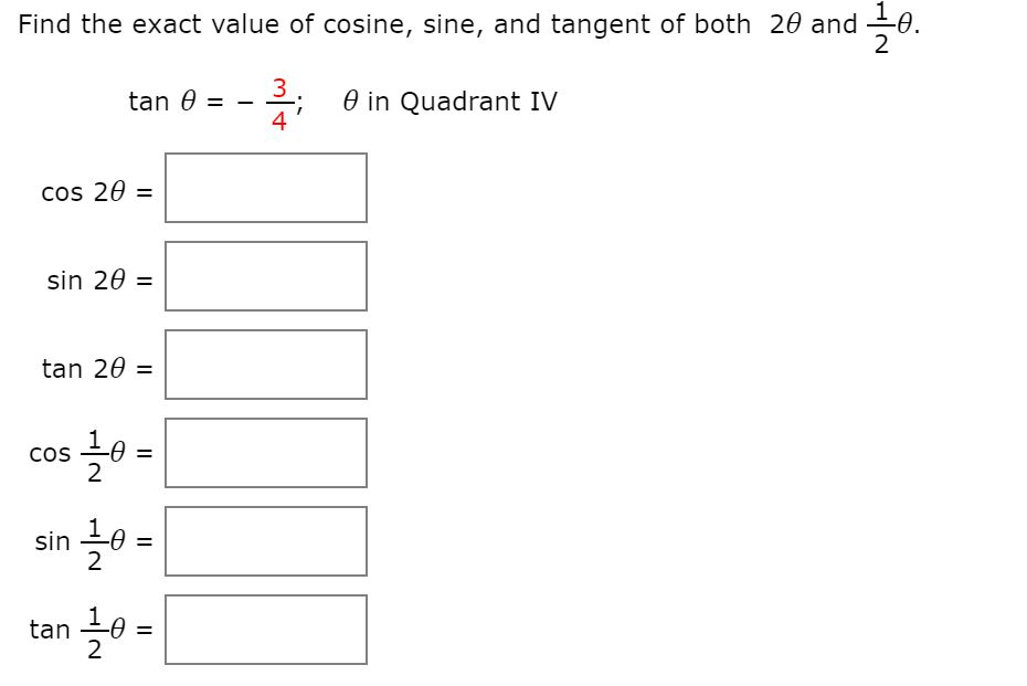 Solved Find the exact value of cosine, sine, and tangent of | Chegg.com