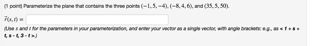 Solved (1 point) Parameterize the plane that contains the | Chegg.com