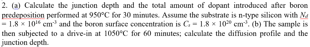 2. (a) Calculate the junction depth and the total | Chegg.com