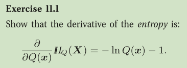 Solved Exercise 11.1 Show that the derivative of the entropy | Chegg.com